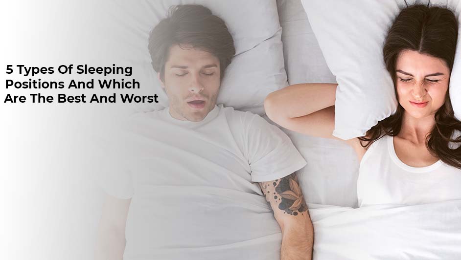 5 Types Of Sleeping Positions And Which Are The Best And Worst – Wowbeds